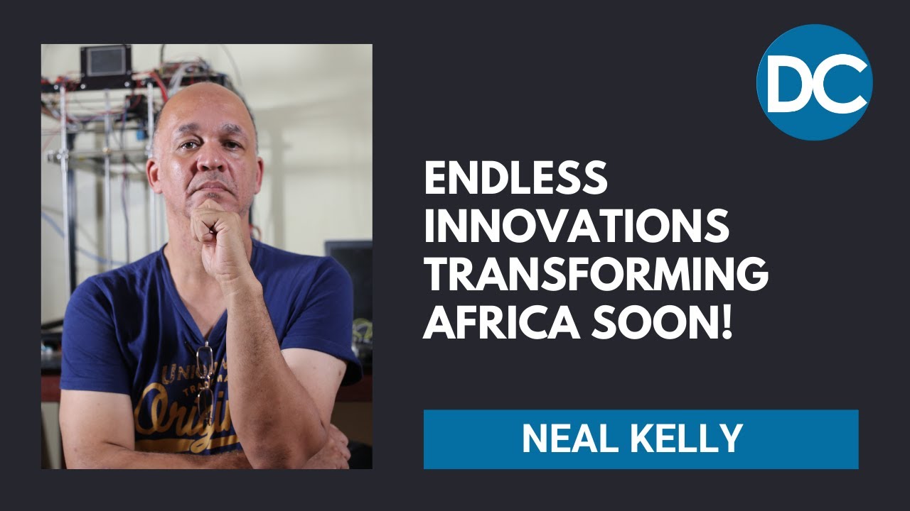 Neal Kelly: Endless Innovations transforming Africa soon! - YouTube