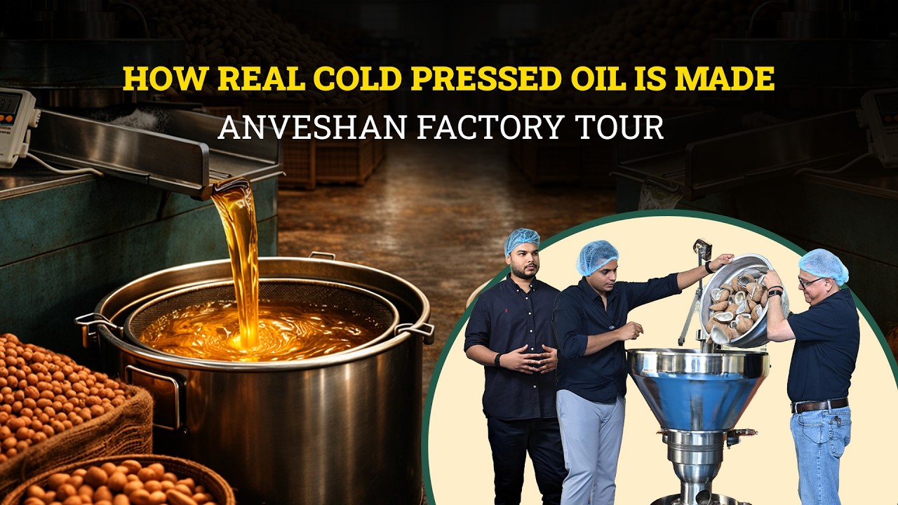 How Real Cold Pressed Oil Is Made | Exclusive Anveshan Factory Tour ...