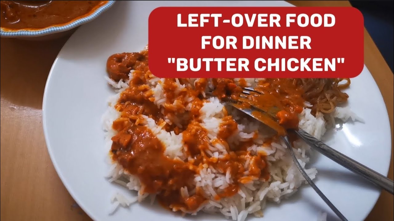 left over food for Dinner #yummy #butterchicken - YouTube