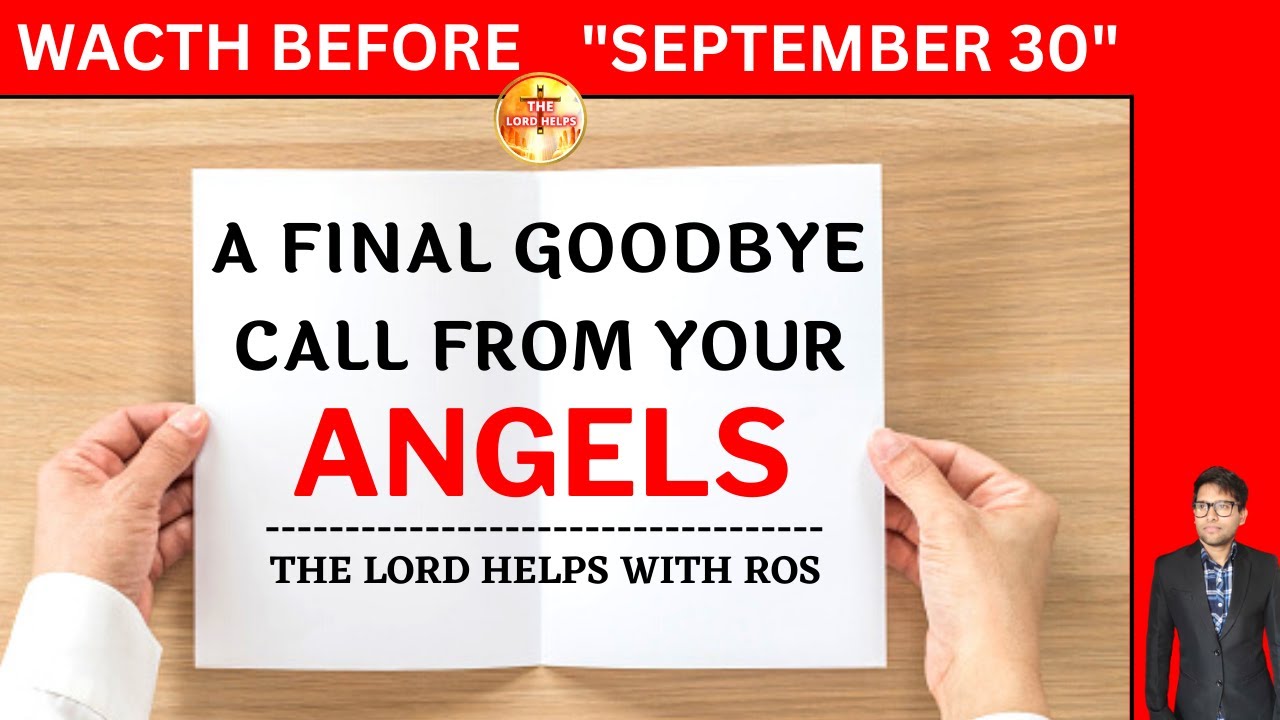 A Final Goodbye Call From Your Angels!! You Need To Say Good Bye Too ...