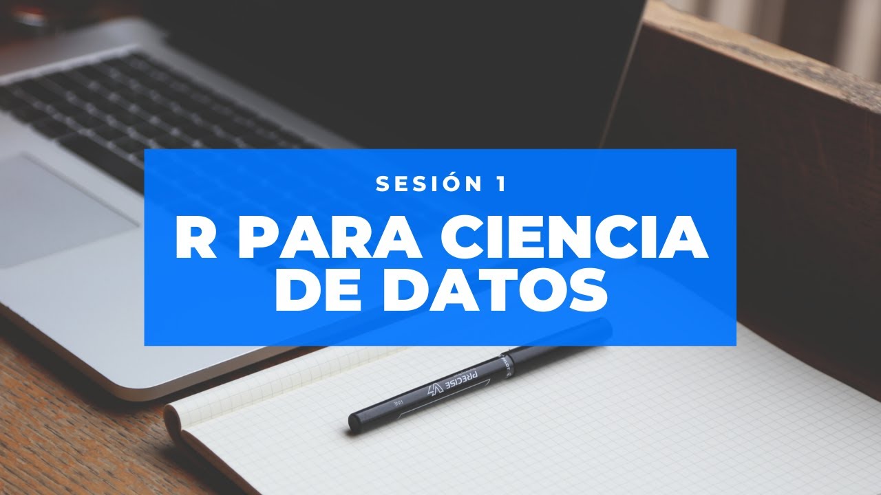 R Para Ciencia de Datos -SESIÓN 1- - YouTube