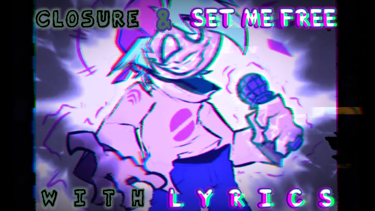 Closure & Set Me Free WITH LYRICS [FNF: Lost Game & The Lost Files ...