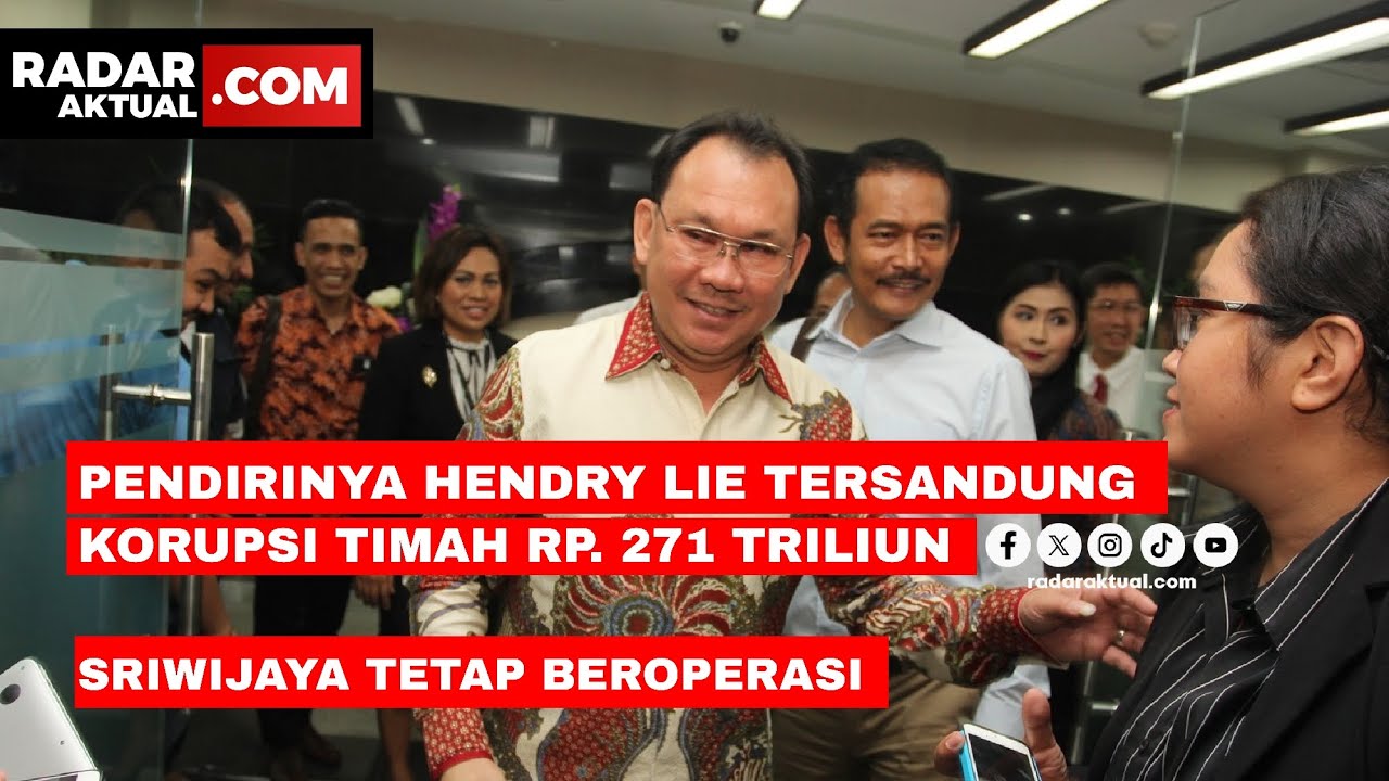 Pendirinya Hendry Lie Tersandung Korupsi Timah Rp. 271 Triliun ...
