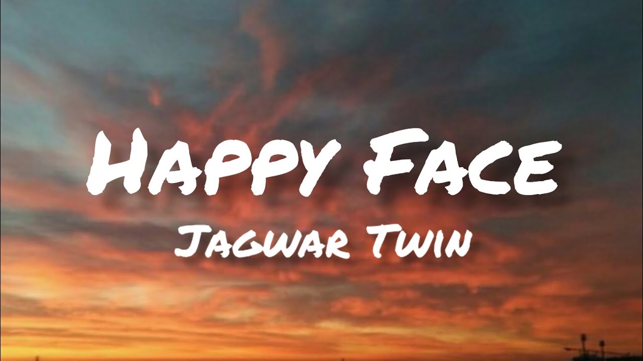 Happy Face | Jagwar Twin | Lyrics - YouTube