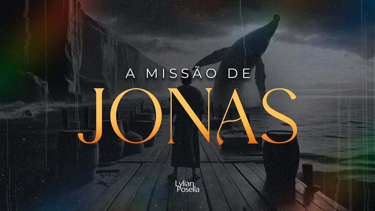 A MISSÃO DE JONAS - Lylian Posella - YouTube