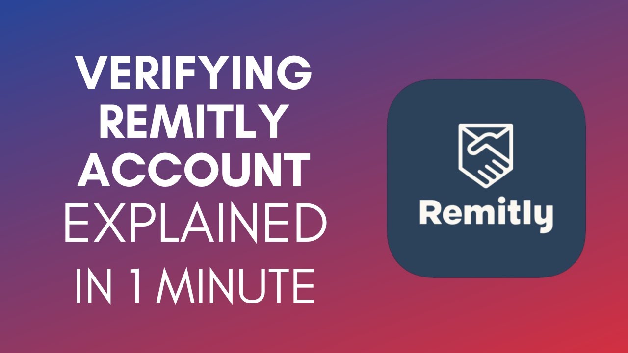 How To Verify Remitly Account (2025) - YouTube