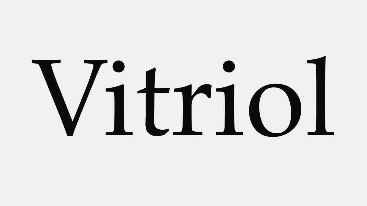 How to Pronounce Vitriol - YouTube