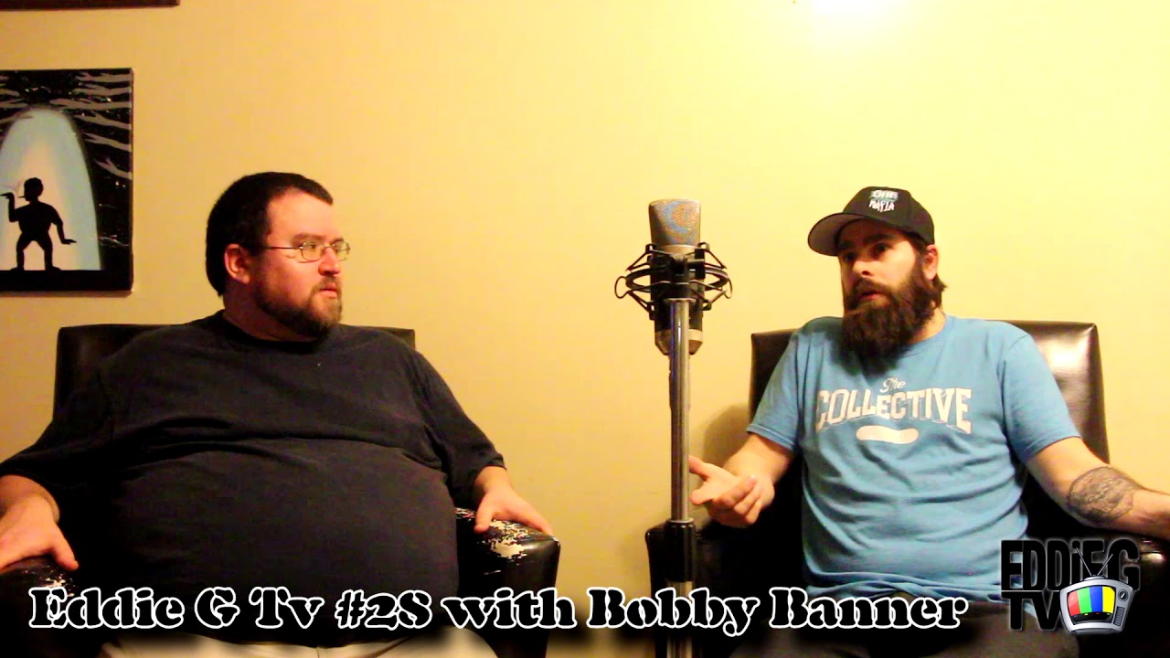 Eddie G Tv #28 with Bobby Banner - YouTube
