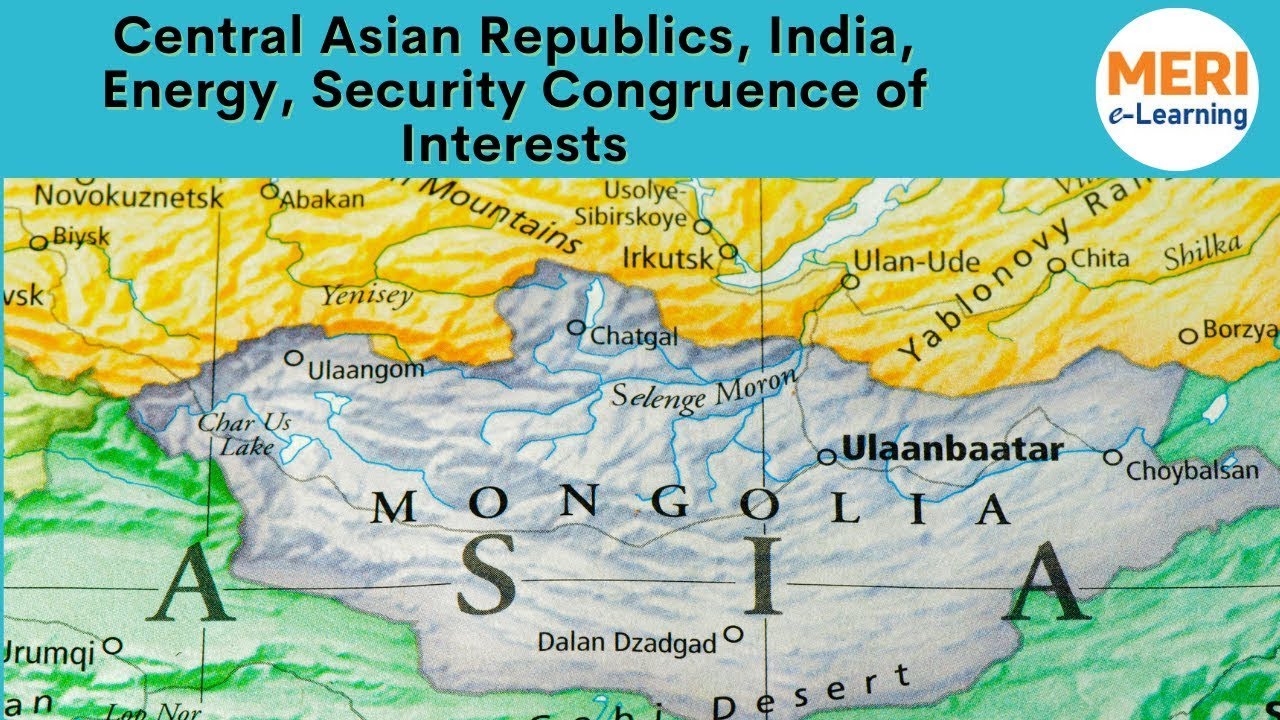 GPETS 128 | Central Asian Republics - India: Energy, Security and ...