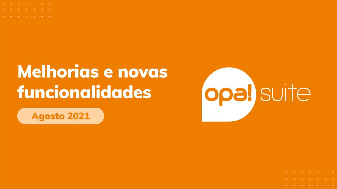 Novidades #agosto | Melhorias e novas funcionalidades Opa! Suite - YouTube