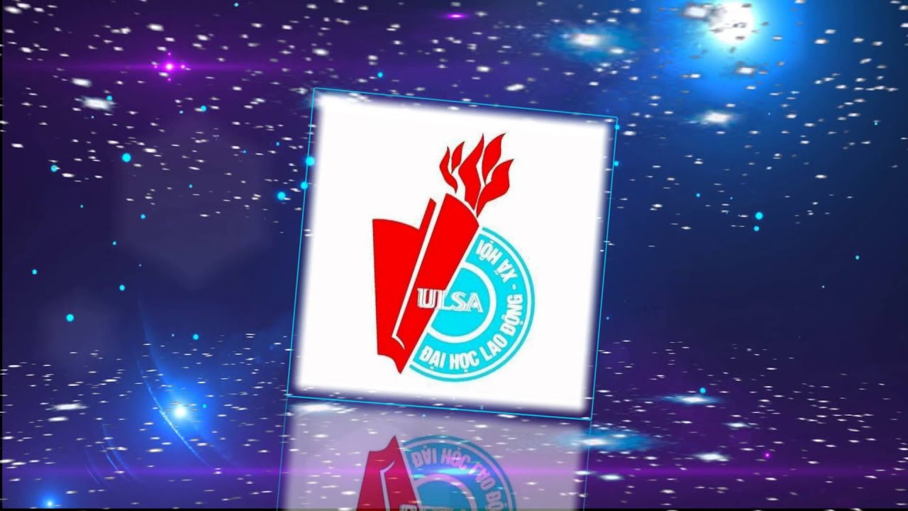 Intro Đại học Lao Động Xã Hội (ULSA) - YouTube