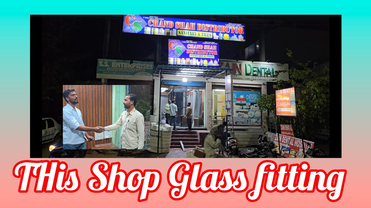 I'm fitting the glass in shop || Chand shah distributor in Nizamabad // #shaikahmedglass #shop ...