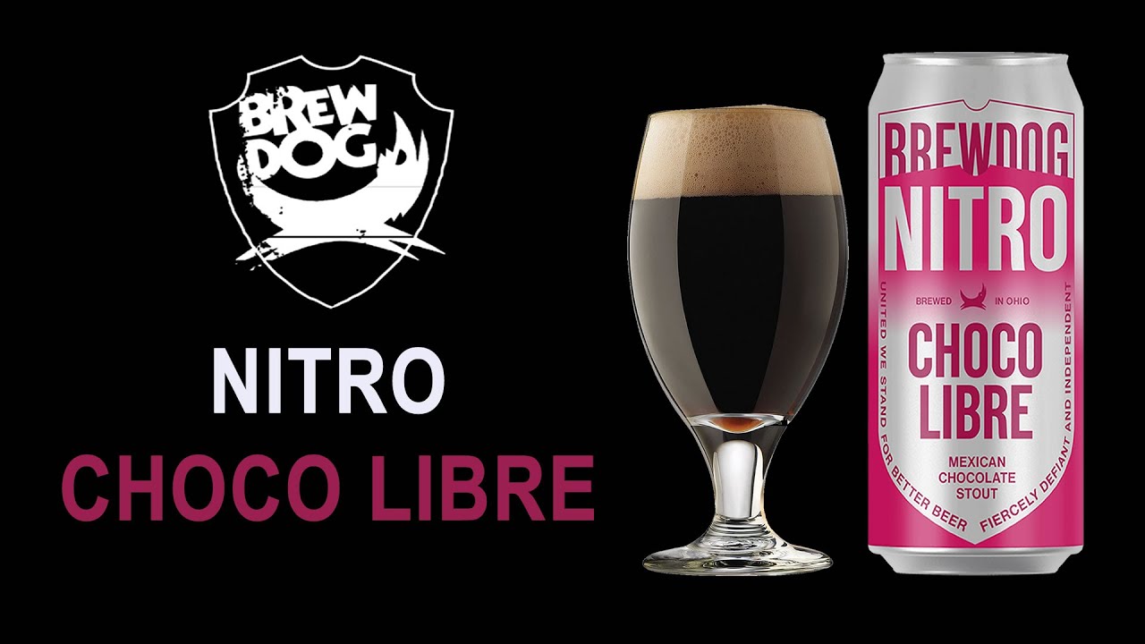 Brewdog Nitro Choco Libre Stout - YouTube