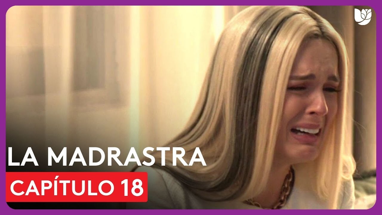La Madrastra Capítulo 18 Resumen Youtube