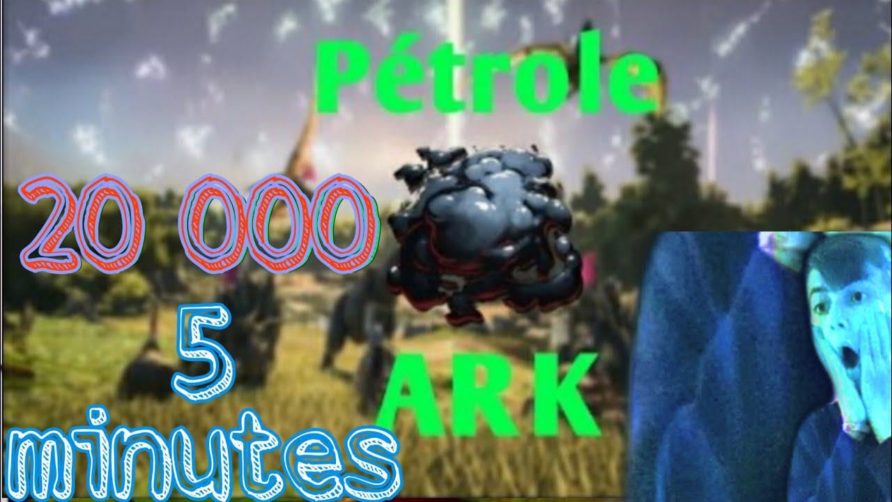 Ark: Comment Avoir 20 000 de pétroles en 5 minutes seulement?!😱😱😱 - YouTube