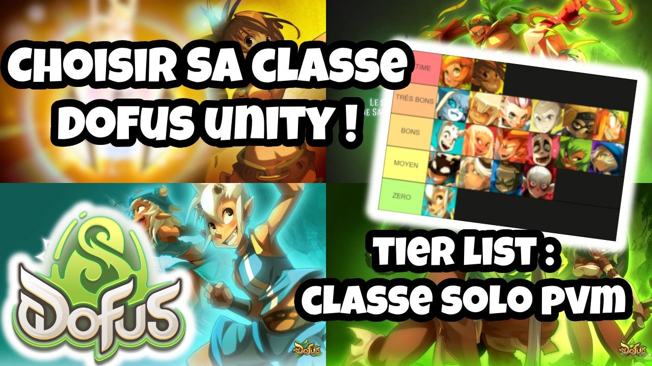 DOFUS UNITY : TIER LIST DES CLASSES SOLO PVM SUR DOFUS ! CHOISIR LA ...