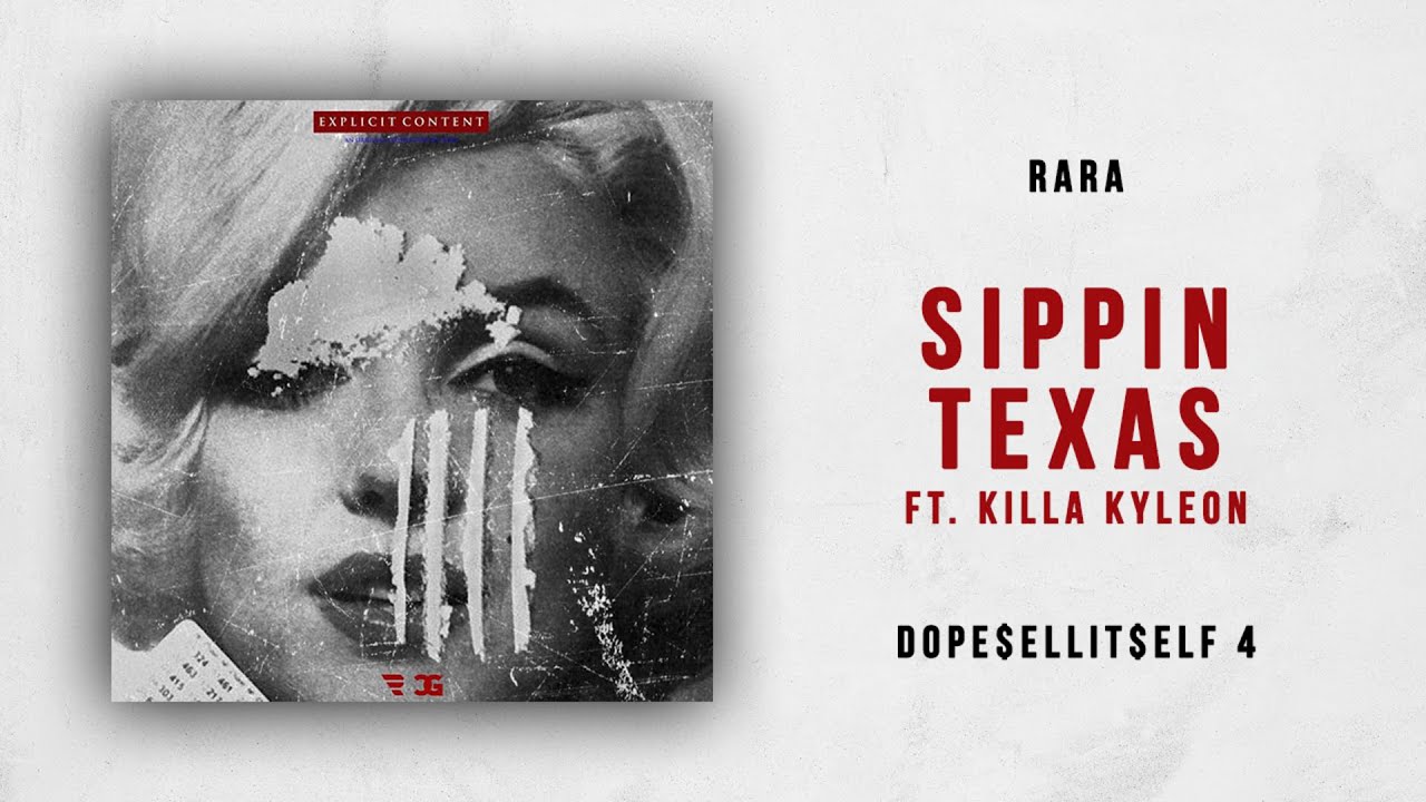 Rara - Sippin Texas Ft. Killa Kyleon (DOPE$ELLIT$ELF 4) - YouTube