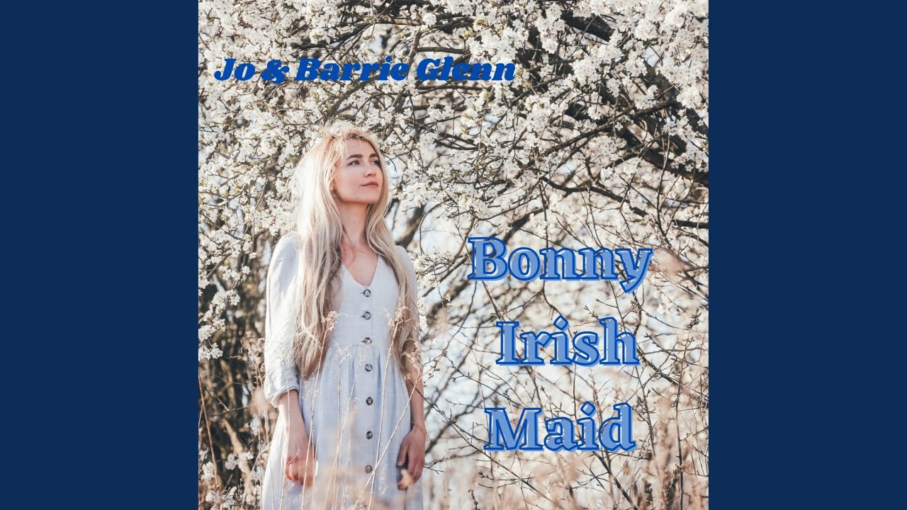 Bonny Irish Maid - YouTube