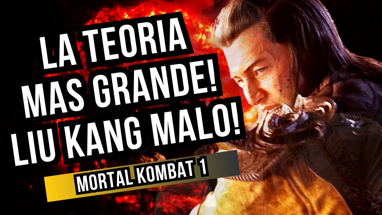 MORTAL KOMBAT 1 LA TEORIA MAS GRANDE LIU KANG ES EL VERDADERO VILLANO ...