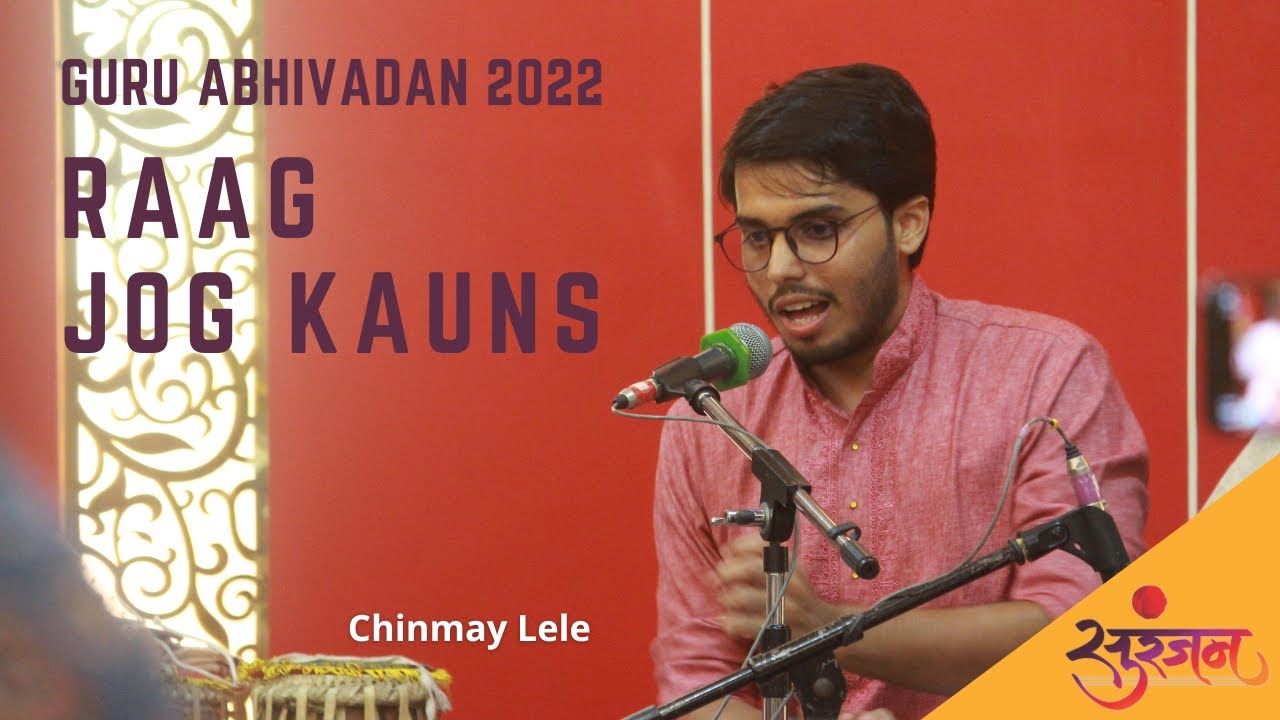 Raag Jog Kauns | Chinmay Lele | Suranjan | Guru Abhivadan 2022 - YouTube
