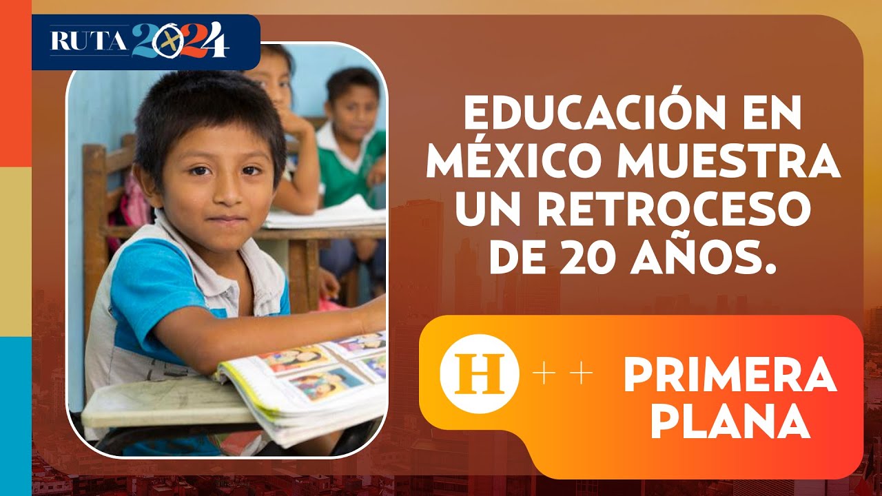 ¿Cada vez peor? Educación en México retrocede a niveles de hace 20 años ...