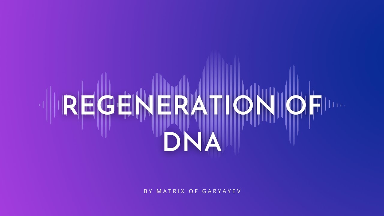 Regeneration of DNA by Matrix of Garyayev - YouTube