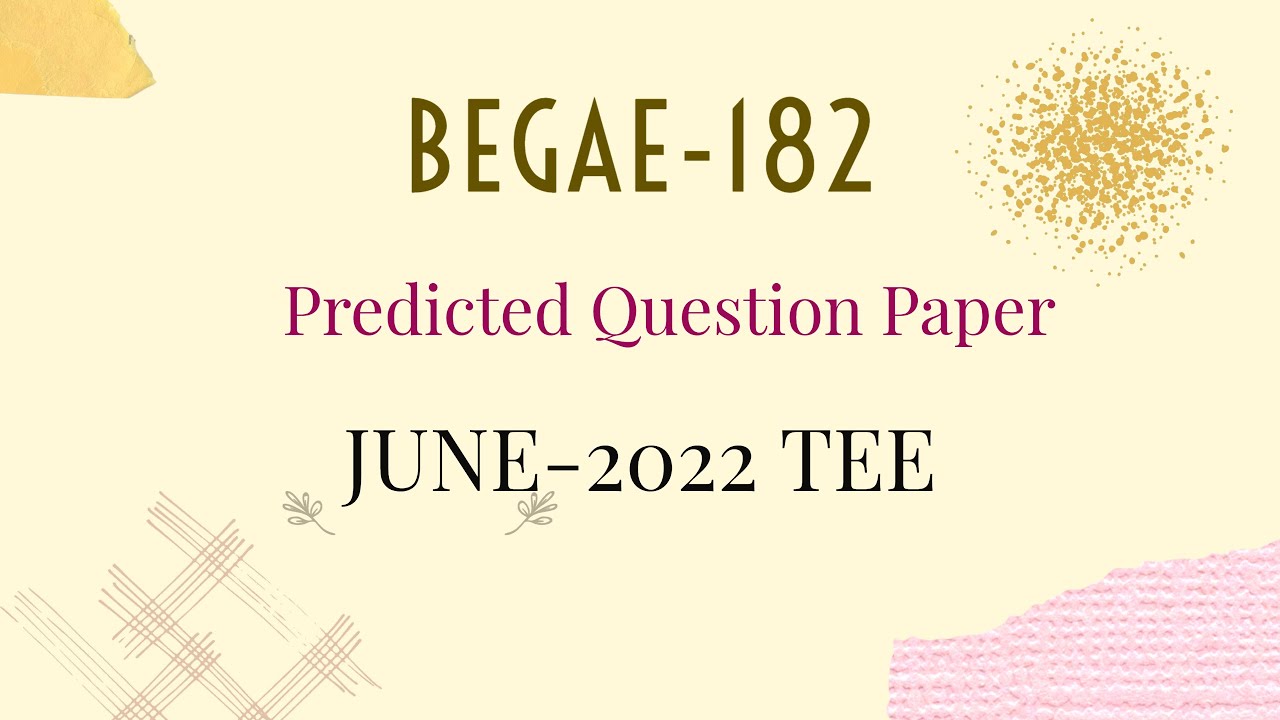 BEGAE-182 Predicted Question Paper| Important questions| English ...