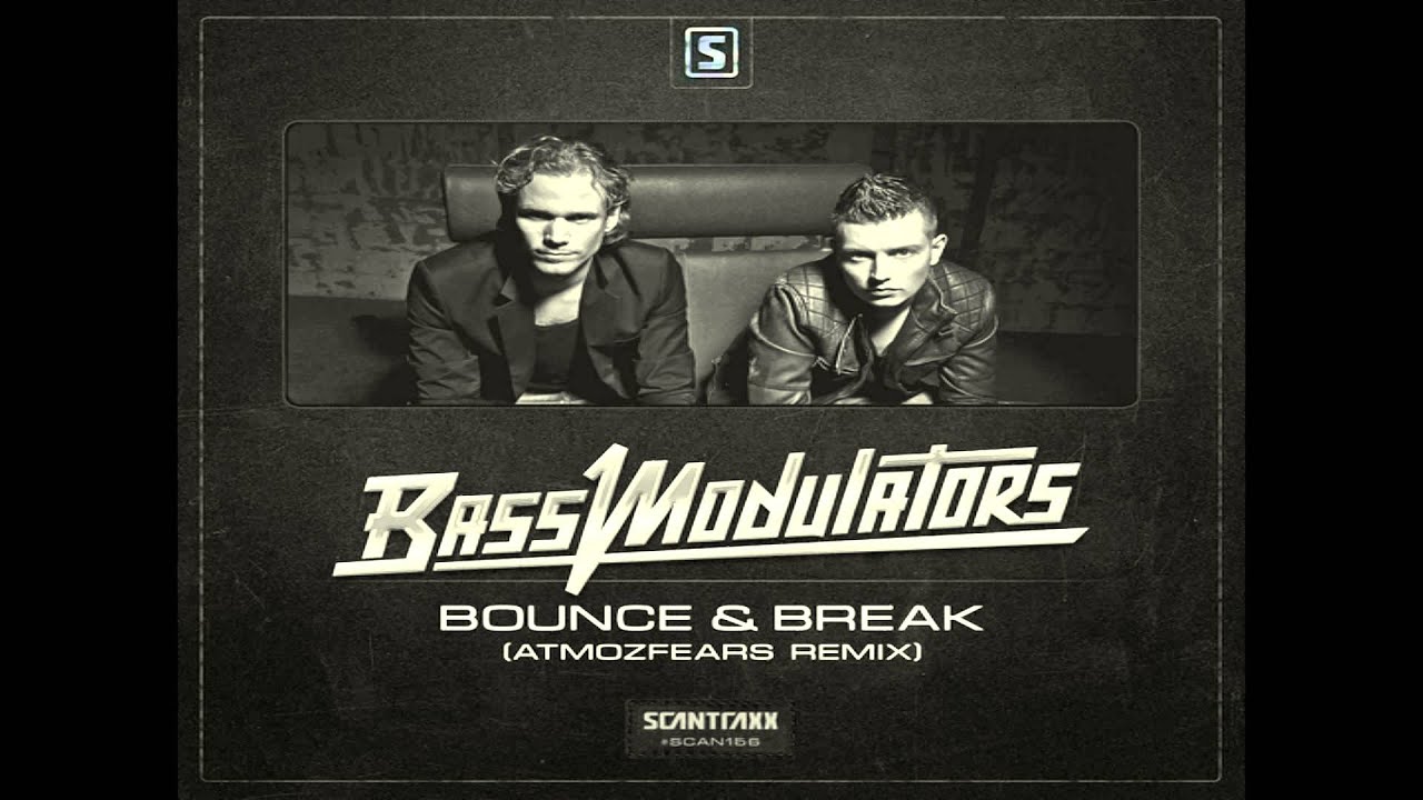 Bass Modulators - Bounce & Break (Atmozfears Remix) [Full HQ + HD ...
