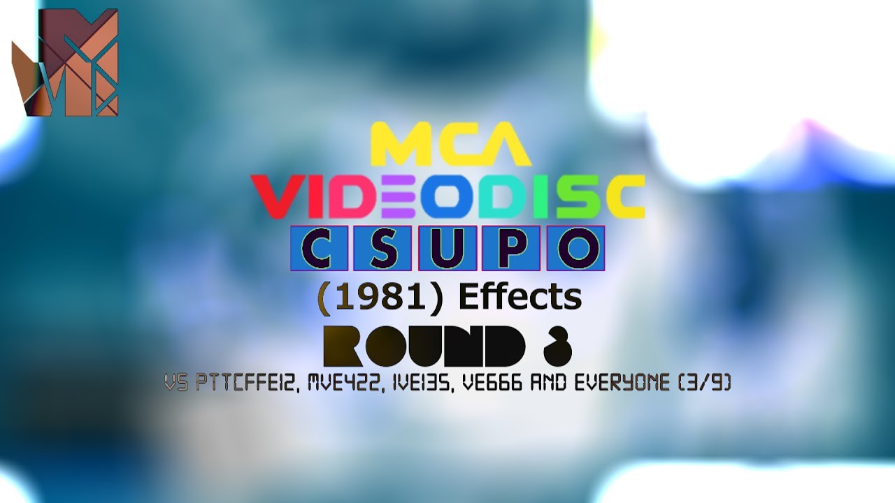 MCA Videodisc Csupo (1981) Effects Round 3 Vs PTTCFFE12, MVE422, IVE135 ...