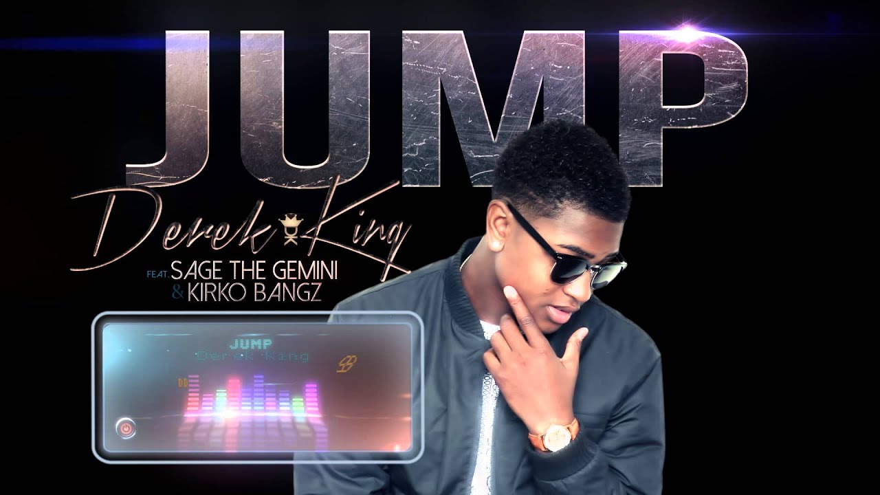Derek King "Jump" ft Sage the Gemini & Kirko Bangz - YouTube