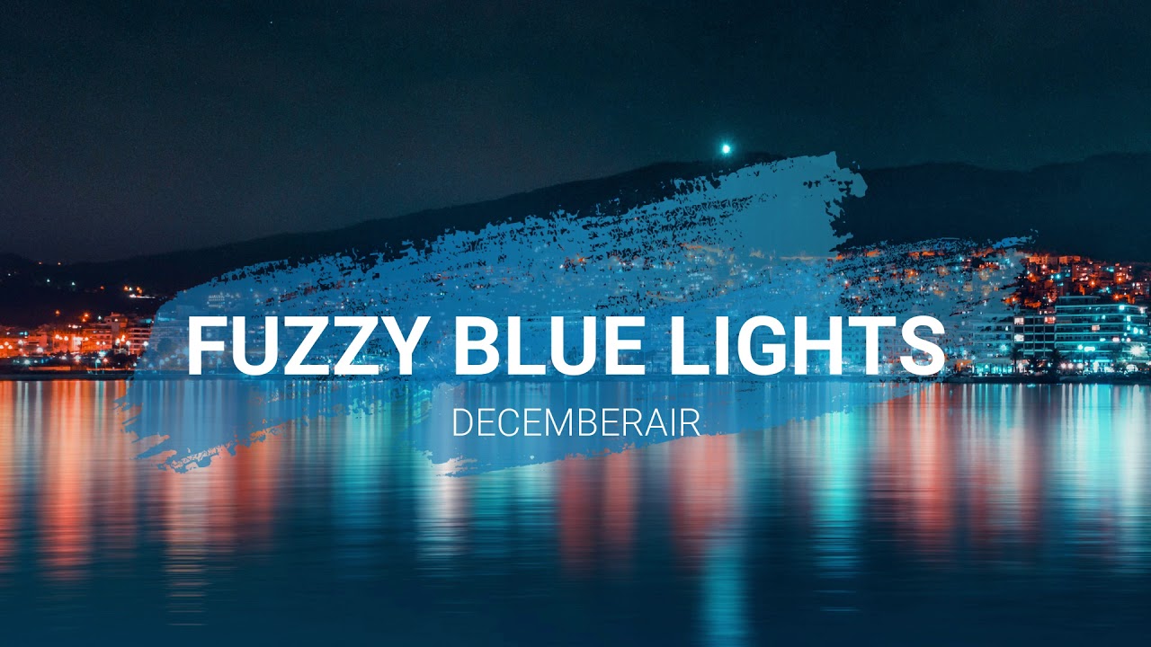 Fuzzy Blue Lights - YouTube