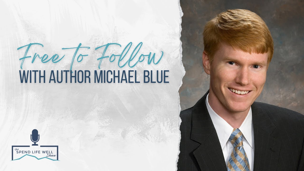 FREE TO FOLLOW with Michael Blue | How As Believers the Bible is Our ...
