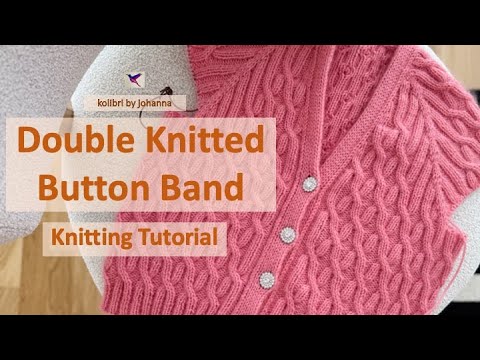 Knitting Tutorial: How to Work a Double Knitted Button Band - YouTube