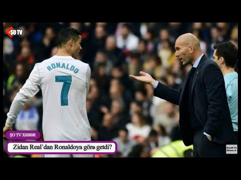 Zidan “Real”dan Ronaldoya görə gedib? Açıqlama