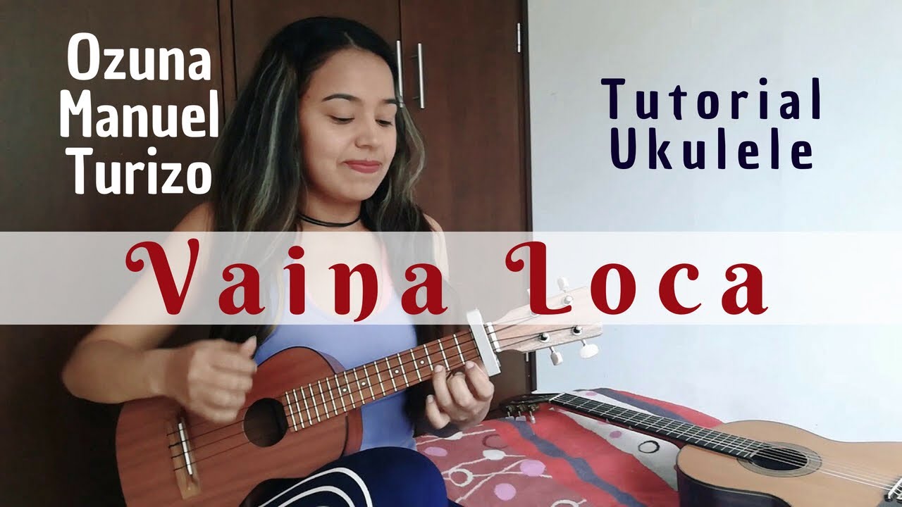 Vaina Loca - Ozuna x Manuel Turizo - Tutorial Ukulele - YouTube
