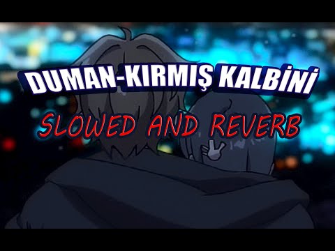 Duman - Kırmış Kalbini Uzun Versiyon (slowed)
