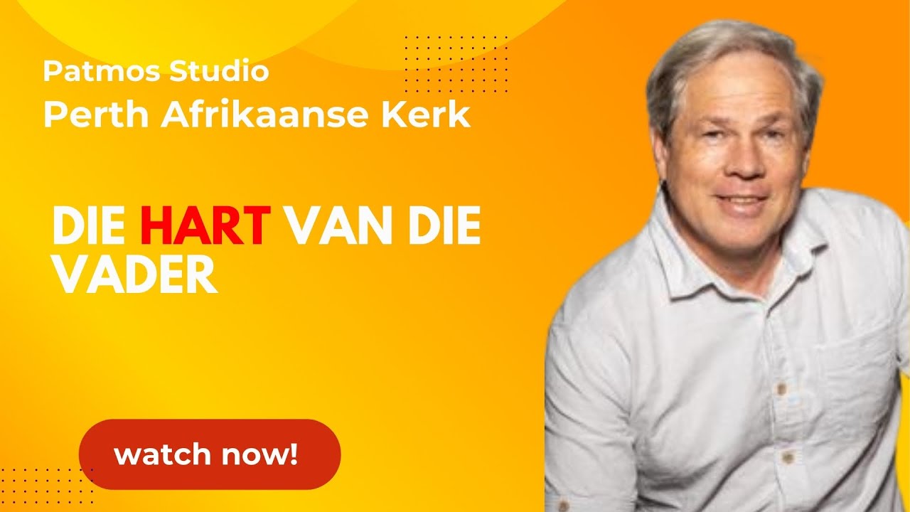 Peter Malan | Perth Afrikaanse Kerk | Die hart van die Vader - YouTube