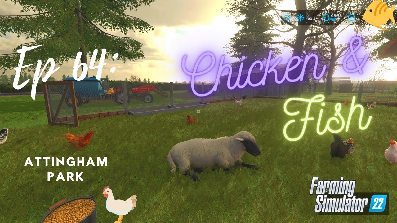 FS22 | ATTINGHAM PARK | EP 64: CHICKEN & FISH | LET'S PLAY | PRECISION ...