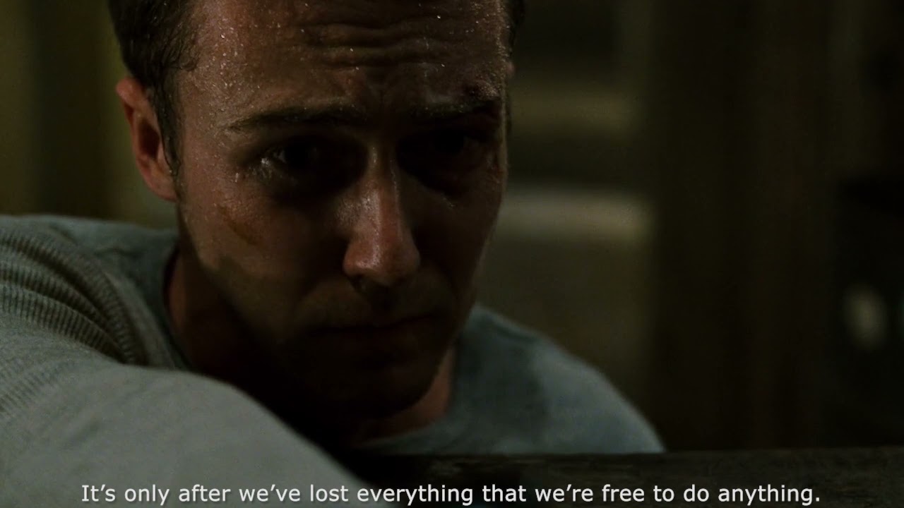 Fight Club - It's only after we've lost everything that we're free to do anything. - YouTube