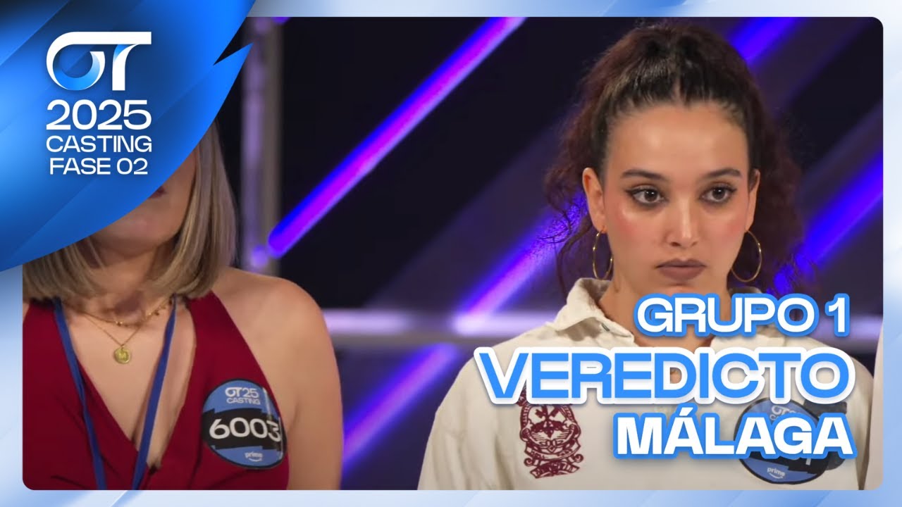 VEREDICTO GRUPO 1 | OT CASTING MÁLAGA | FASE 2 | OT 2025 - YouTube