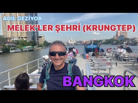 BANGKOK (MELEKLER ŞEHRİ).  CITY OF ANGELS BANGKOKAdil geziyor
