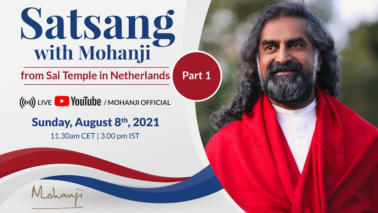 LIVE Satsang with Mohanji from Sai Temple, Netherlands 8th Aug 2021 ...
