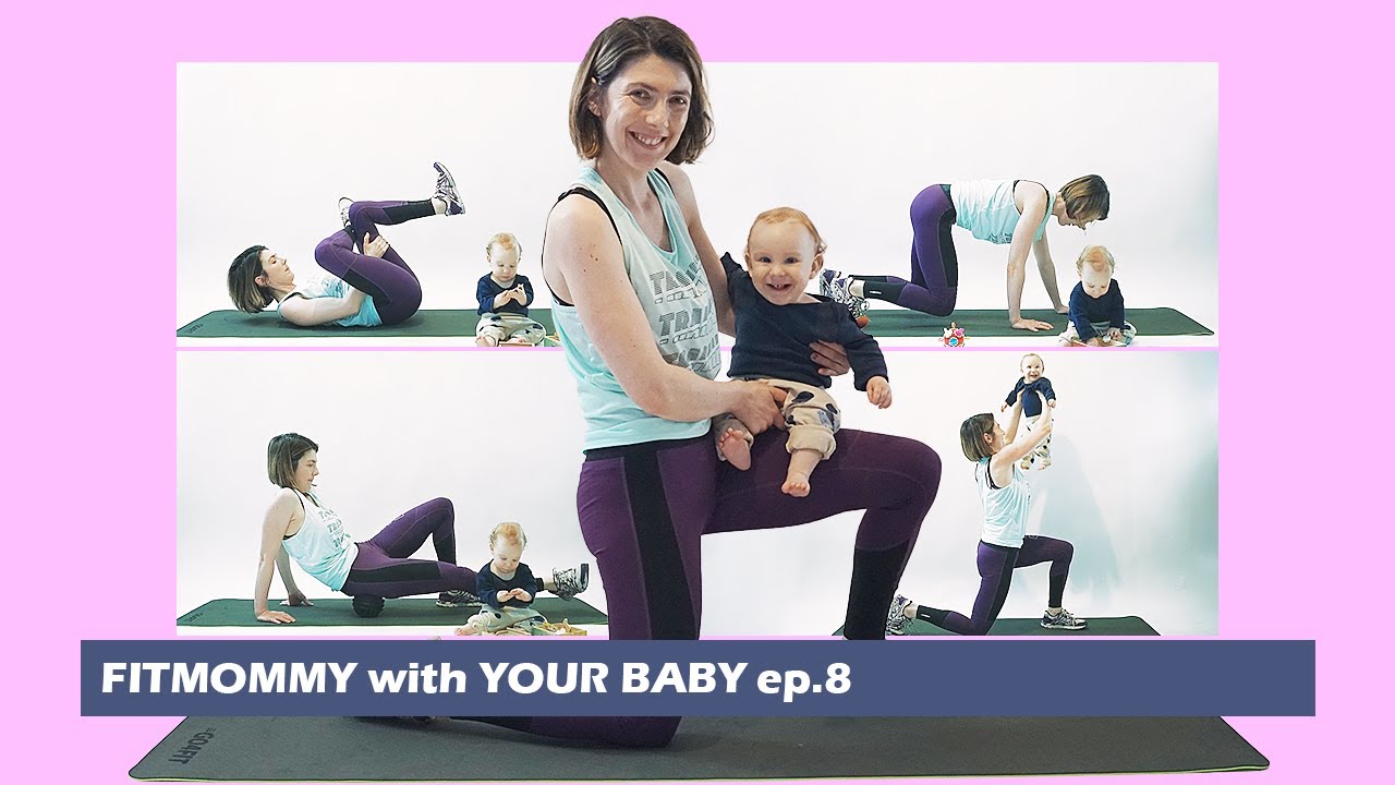 FITMOMMY with YOUR BABY ep.8 - YouTube