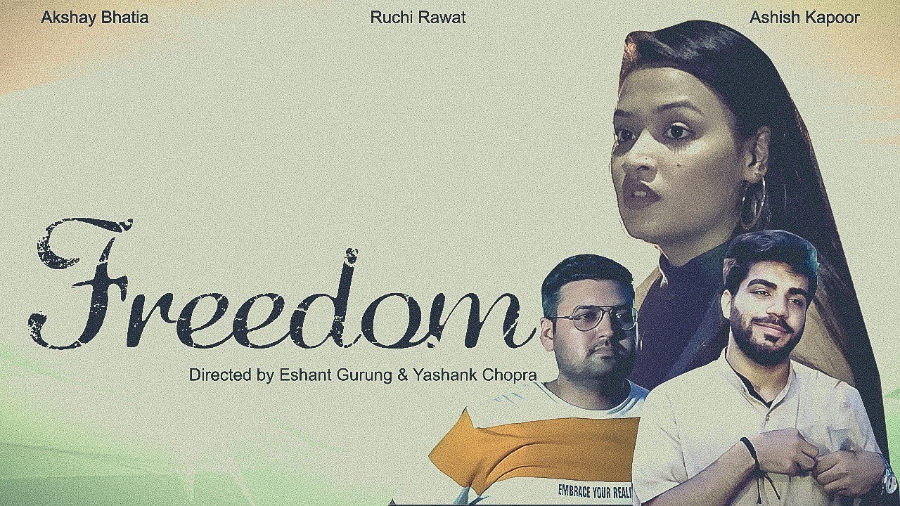 Freedom| short Film |Akshay Bhatia | Ruchi rawat | Ashish Kapoor ...