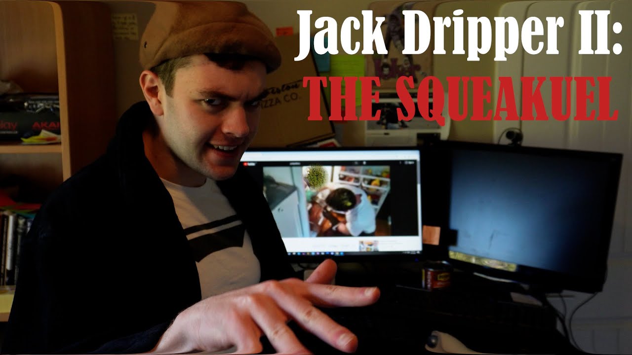 JACK DRIPPER II: THE SQUEAKQUEL - YouTube