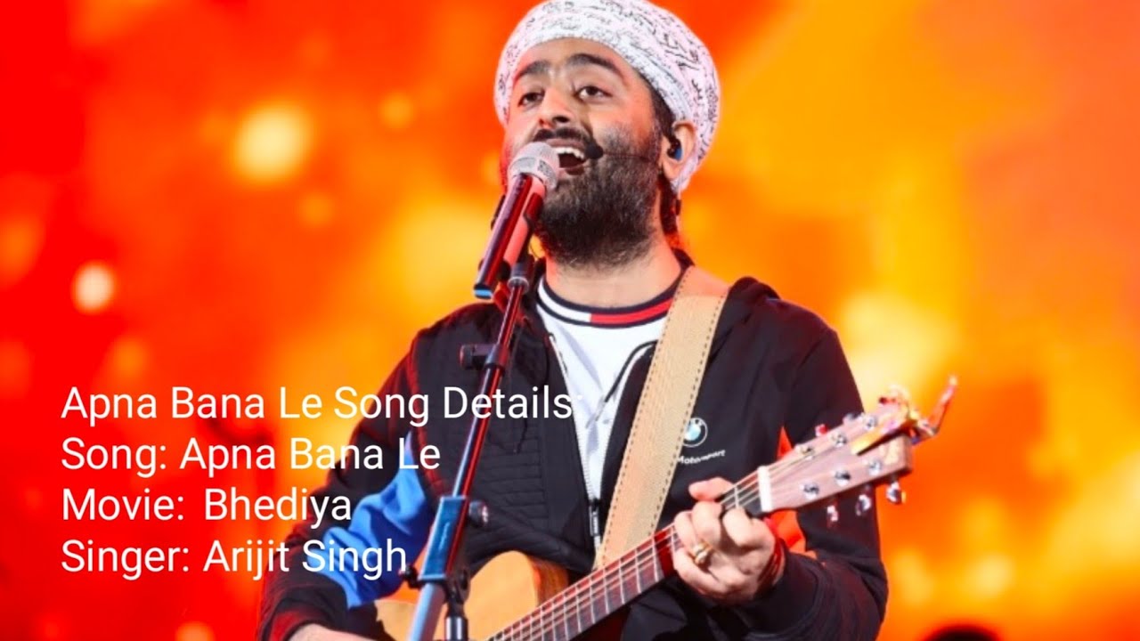 Arijit Singh : Apna banale (lyrics) Song | Bhediya | Varun Dhawan ...