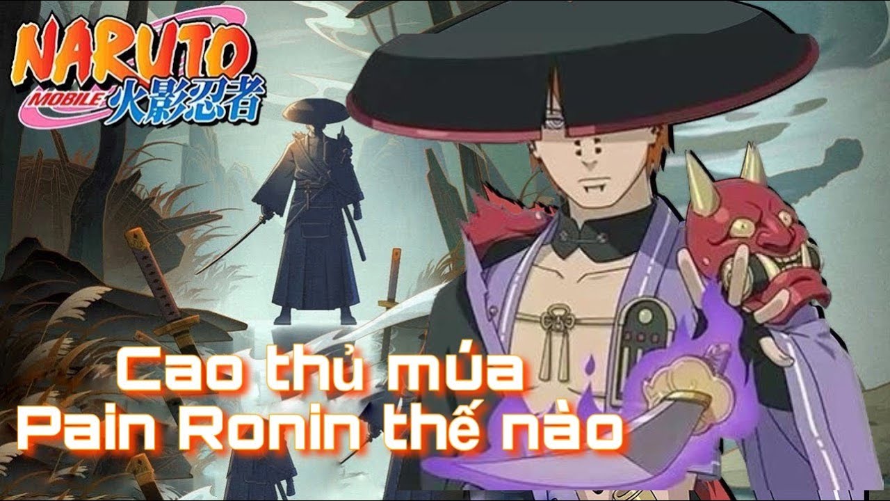 Cao thủ múa Pain [Lãng Khách] như thế nào? | Naruto Mobile | Tips Pain ...