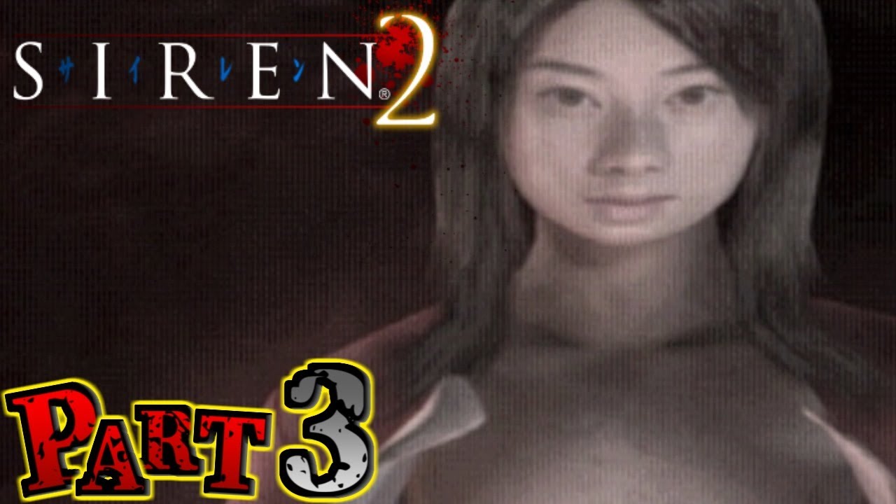 【SIREN2～サイレン2～】実況プレイPART3 - YouTube