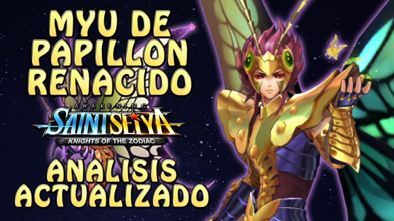 MYU DE PAPILLON RENACIDO!! ANALISIS ACTUALIZADO! REGRESA EL REY?! Saint ...