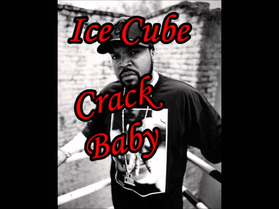Ice Cube - Crack Baby - YouTube
